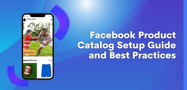 Facebook Product Catalog Setup Guide And Best Practices