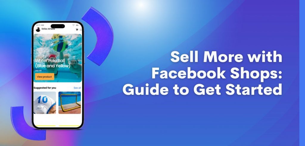 Sell More with Facebook Shops: Guide to Get Started - Strike Social