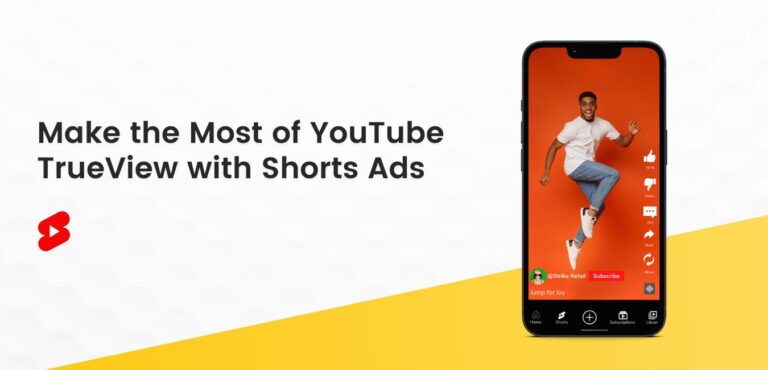 Make the Most of YouTube TrueView with Shorts Ads - Strike Social