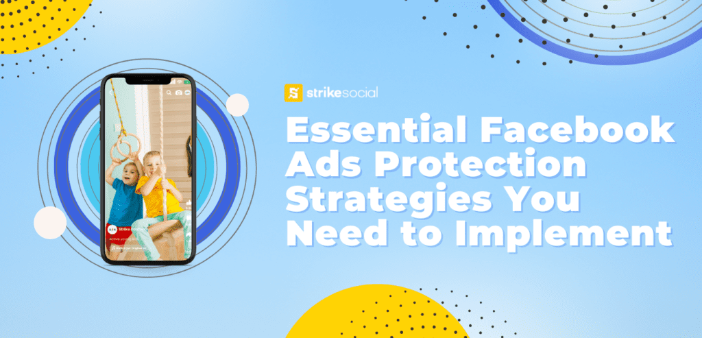 Essential Facebook Ads Protection Strategies You Need to Implement ...